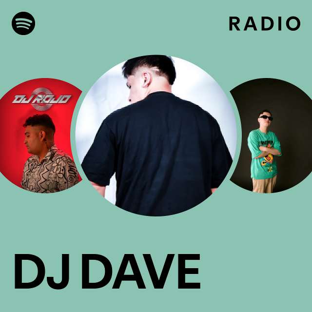 DJ DAVE Radio - playlist by Spotify | Spotify