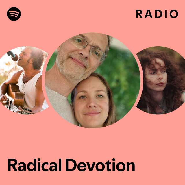 Radical Devotion Radio - playlist by Spotify | Spotify