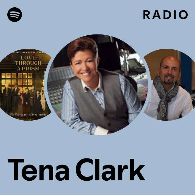 Tena Clark Radio - playlist by Spotify | Spotify