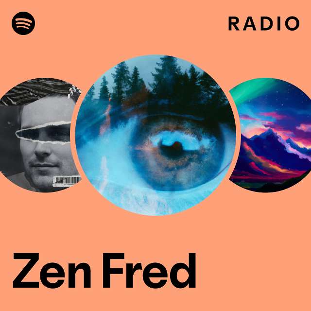Zen Fred Radio - playlist by Spotify | Spotify