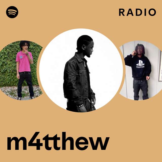 m4tthew Radio - playlist by Spotify | Spotify