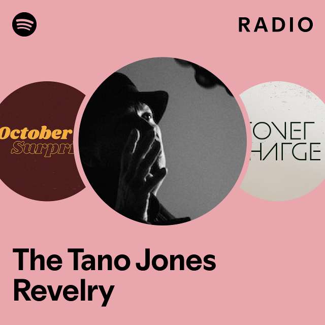 The Tano Jones Revelry Radio - playlist by Spotify | Spotify