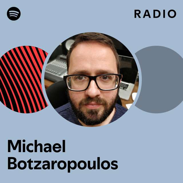 Michael Botzaropoulos Radio - playlist by Spotify | Spotify