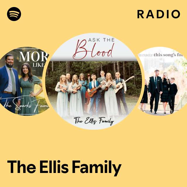 The Ellis Family Radio - playlist by Spotify | Spotify