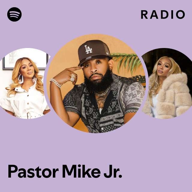 Pastor Mike Jr. Radio - playlist by Spotify | Spotify