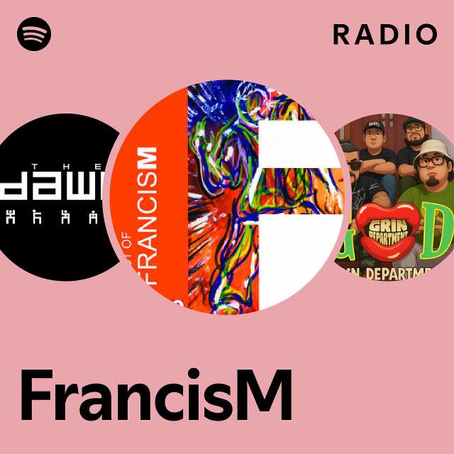 FrancisM Radio - playlist by Spotify | Spotify