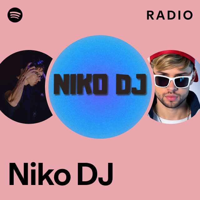 Niko DJ Radio - playlist by Spotify | Spotify