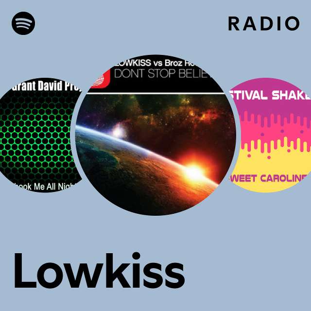Lowkiss Radio - playlist by Spotify | Spotify