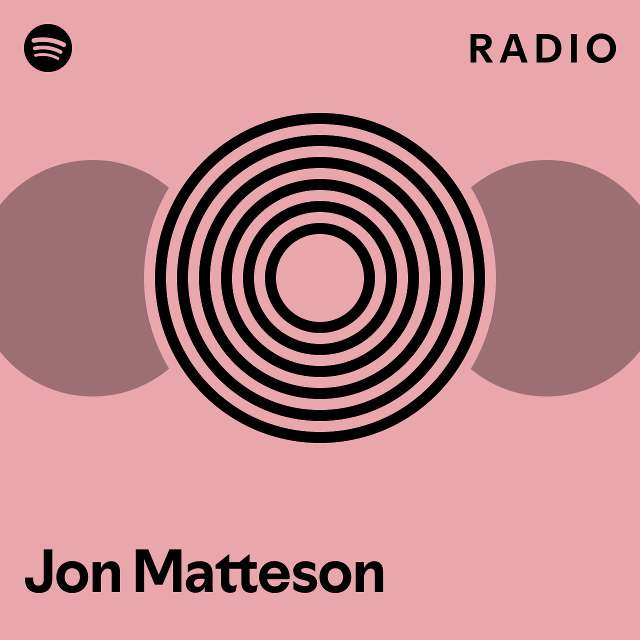 Jon Matteson Radio - playlist by Spotify | Spotify