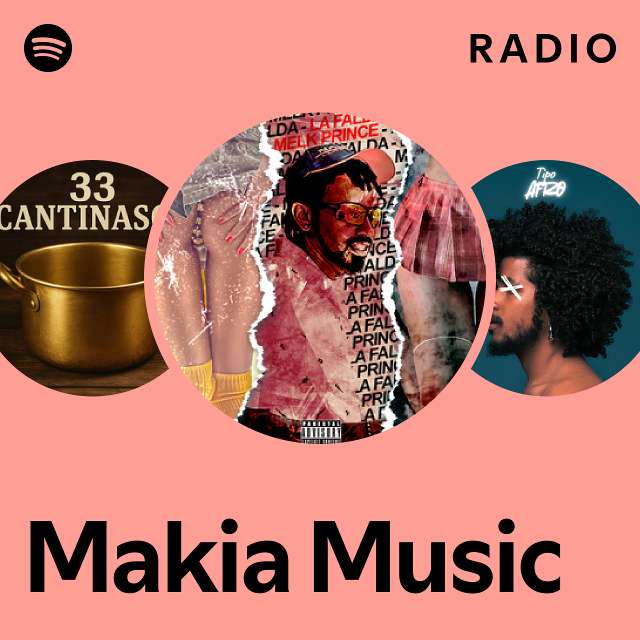 Makia Music Radio - playlist by Spotify | Spotify