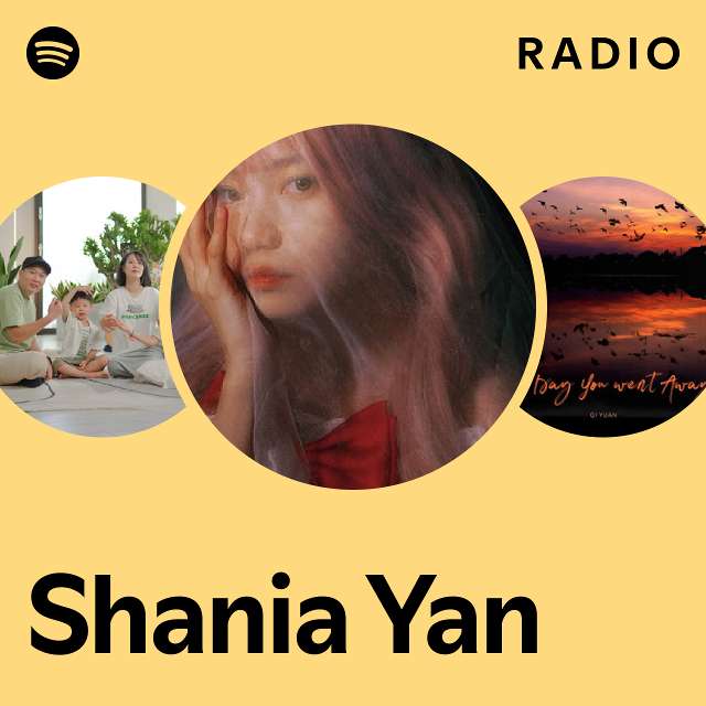 Shania Yan Radio - playlist by Spotify | Spotify