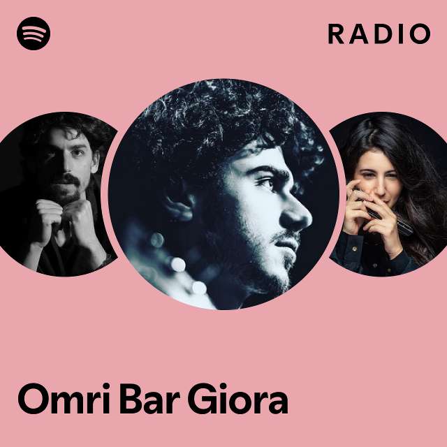 Omri Bar Giora Radio - playlist by Spotify | Spotify