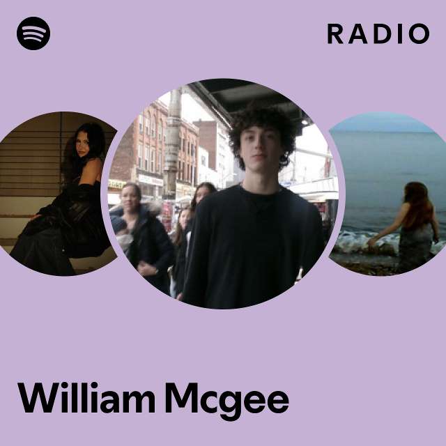 William Mcgee Radio - playlist by Spotify | Spotify