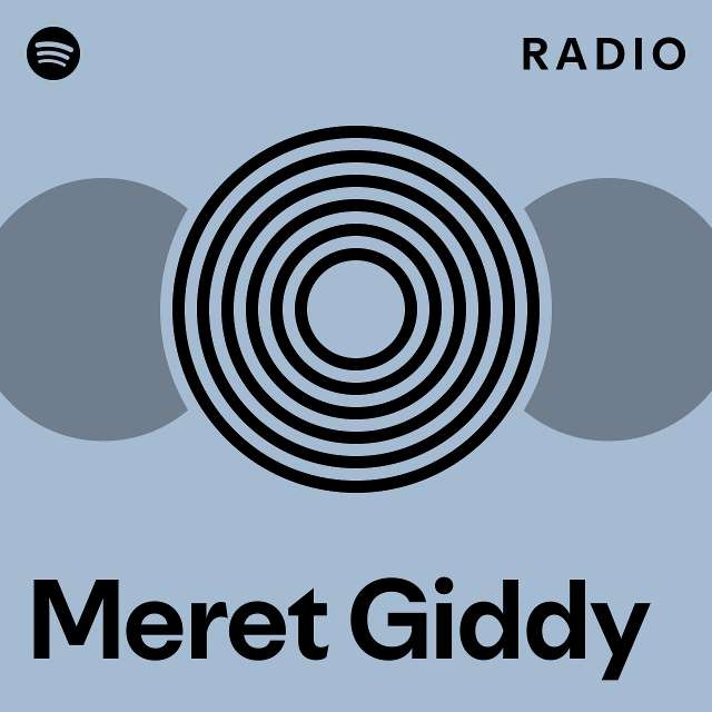 Meret Giddy Radio - playlist by Spotify | Spotify