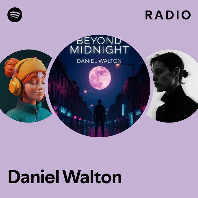 Daniel Walton Radio - playlist by Spotify | Spotify