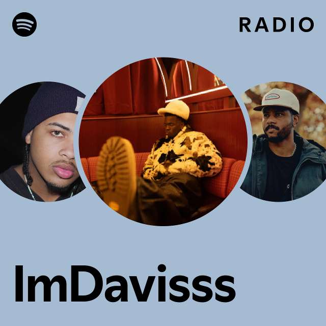 ImDavisss Radio - playlist by Spotify | Spotify