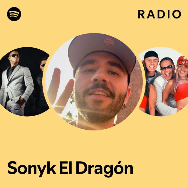 Sonyk El Dragón Radio - playlist by Spotify | Spotify
