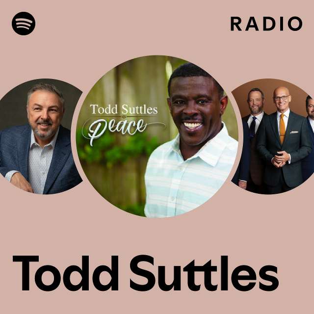 Todd Suttles Radio - playlist by Spotify | Spotify