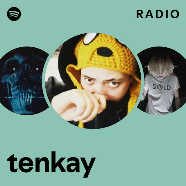 tenkay Radio - playlist by Spotify | Spotify