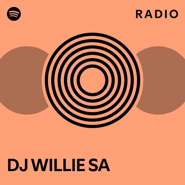 DJ WILLIE SA Radio - playlist by Spotify | Spotify