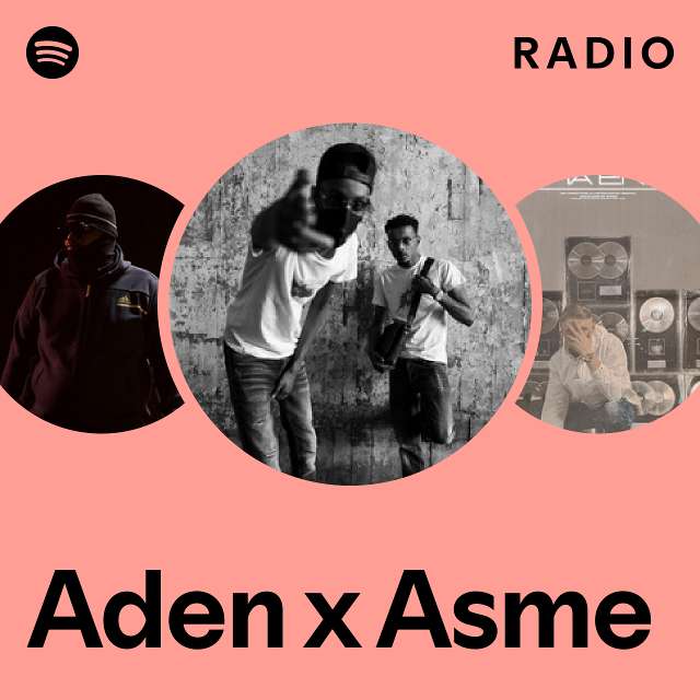 Aden x Asme Radio - playlist by Spotify | Spotify