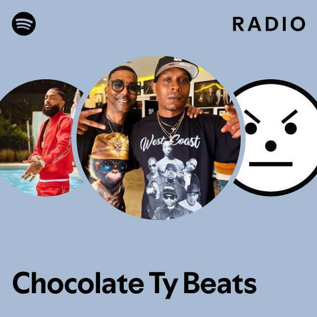 Chocolate Ty Beats Radio - playlist by Spotify | Spotify