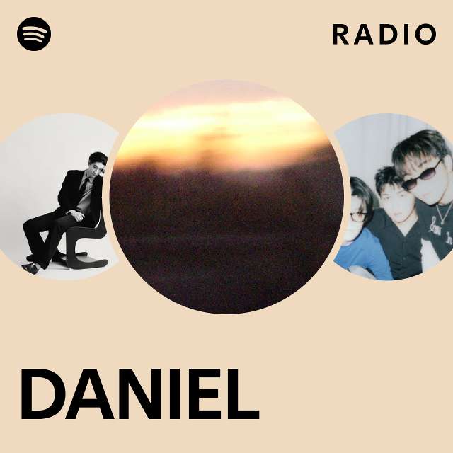 DANIEL Radio - playlist by Spotify | Spotify