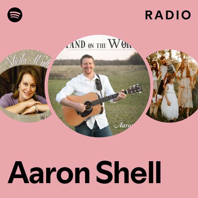 Aaron Shell Radio - playlist by Spotify | Spotify