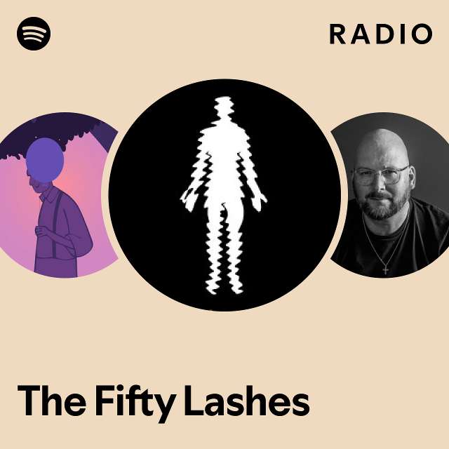 The Fifty Lashes Radio - playlist by Spotify | Spotify