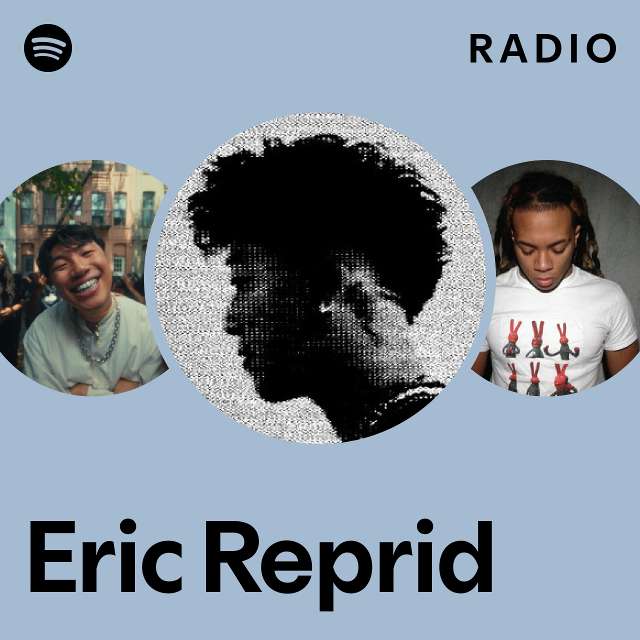 Eric Reprid Radio - playlist by Spotify | Spotify