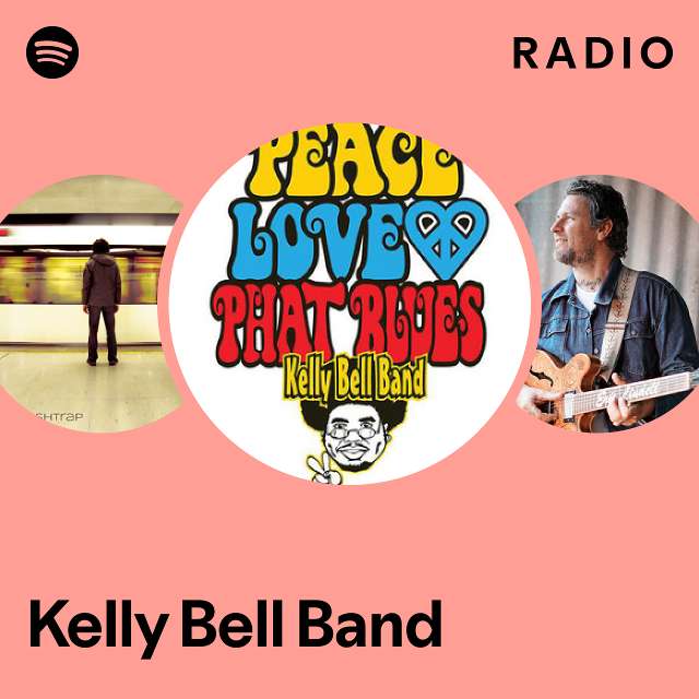 Kelly Bell Band Radio - playlist by Spotify | Spotify