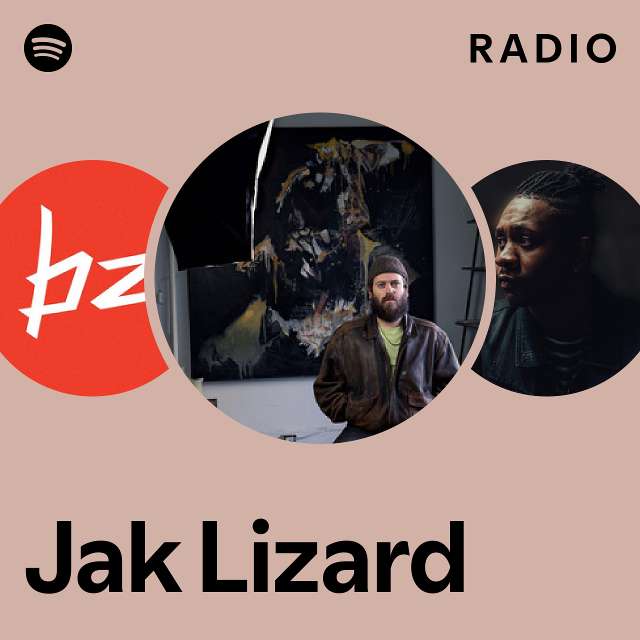Jak Lizard Radio - playlist by Spotify | Spotify
