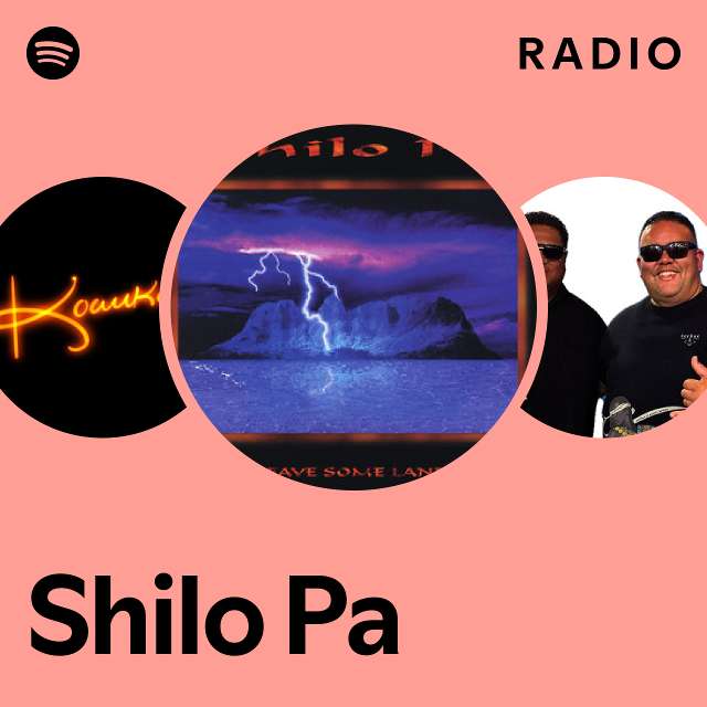 Shilo Pa Radio - playlist by Spotify | Spotify