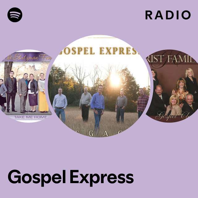 Gospel Express Radio - playlist by Spotify | Spotify
