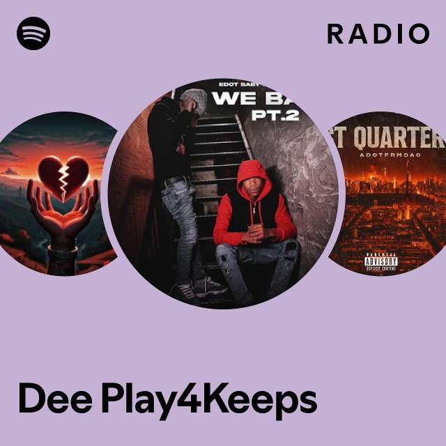 Dee Play4Keeps Radio - playlist by Spotify | Spotify