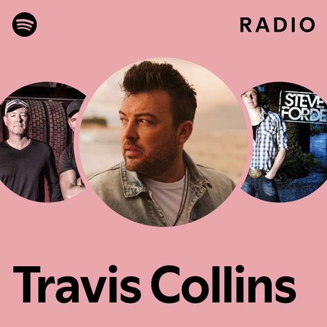 Travis Collins Radio - playlist by Spotify | Spotify