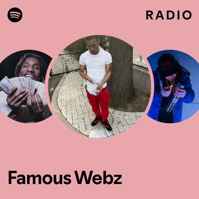Famous Webz Radio - playlist by Spotify | Spotify