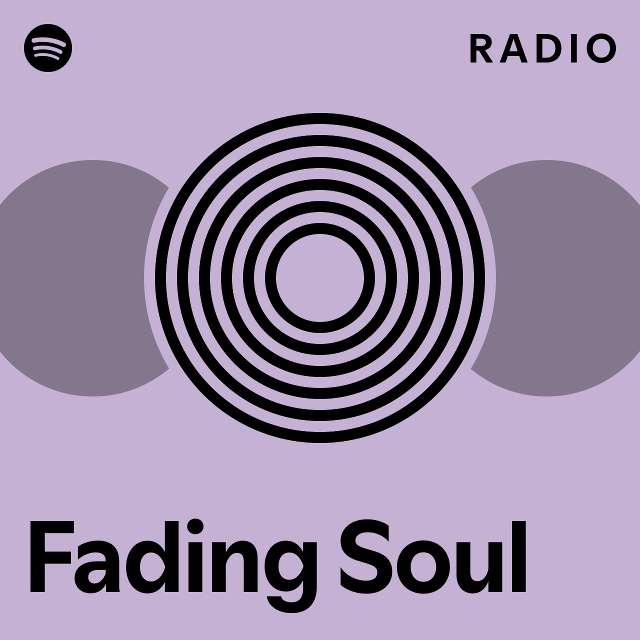 Fading Soul Radio - playlist by Spotify | Spotify