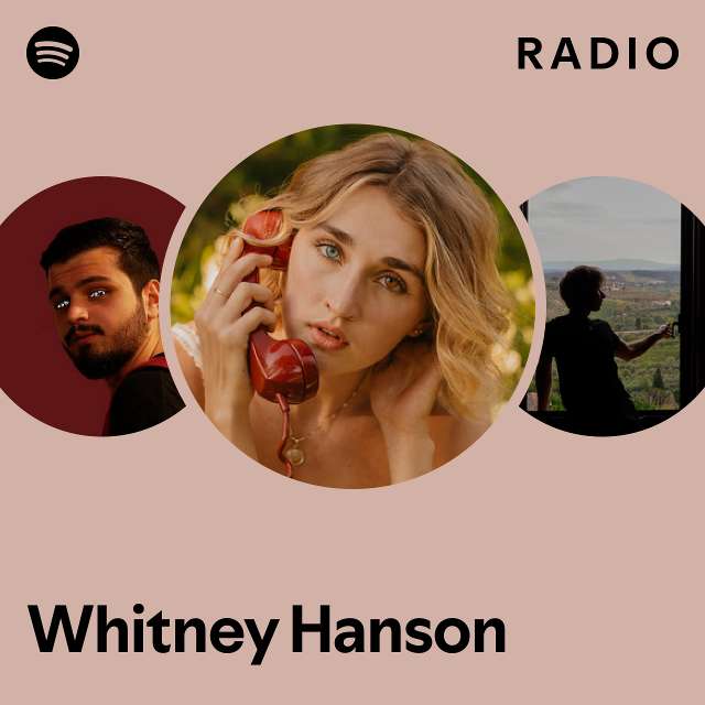 Whitney Hanson Radio - playlist by Spotify | Spotify