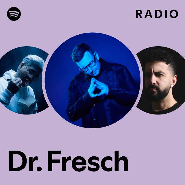 Dr. Fresch Radio - playlist by Spotify | Spotify