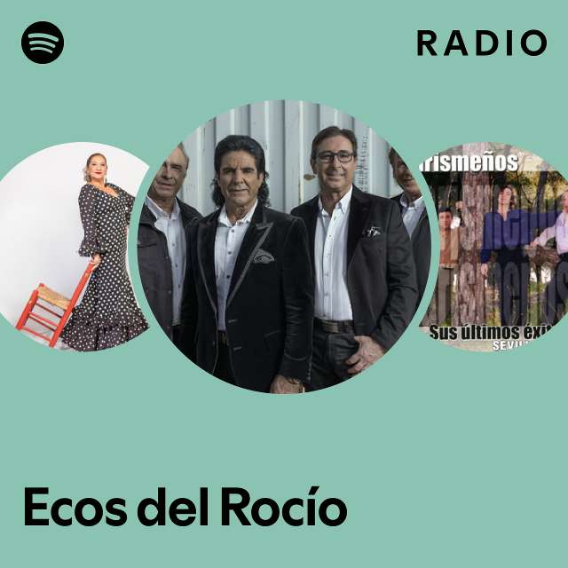 Ecos del Rocío Radio - playlist by Spotify | Spotify