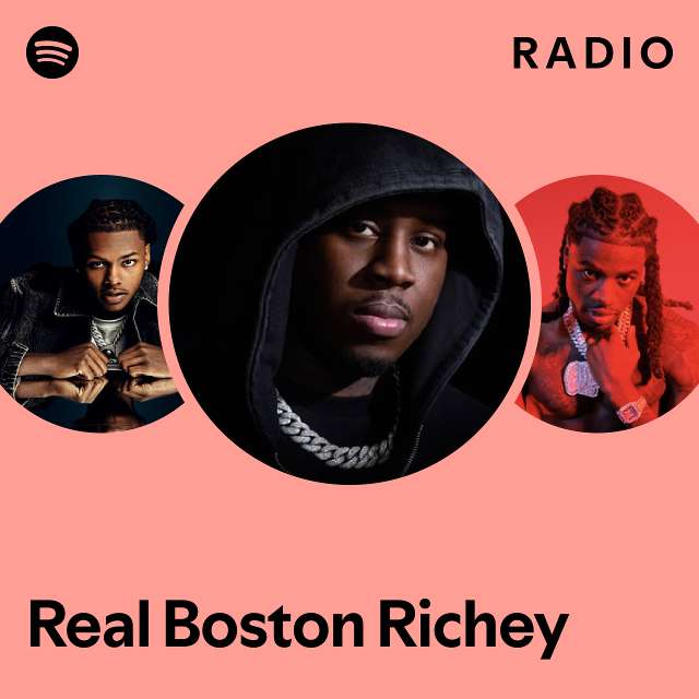 Real Boston Richey Radio - playlist by Spotify | Spotify