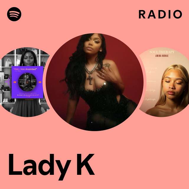 Lady K Radio - playlist by Spotify | Spotify