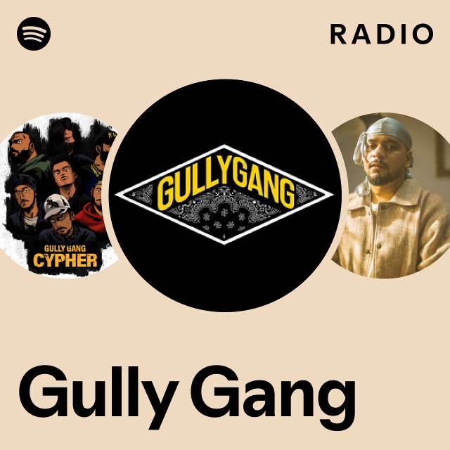 Gully Gang Radio - playlist by Spotify | Spotify