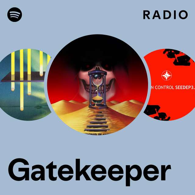 Gatekeeper Radio - playlist by Spotify | Spotify