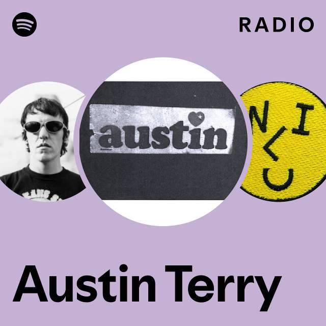 Austin Terry Radio - playlist by Spotify | Spotify