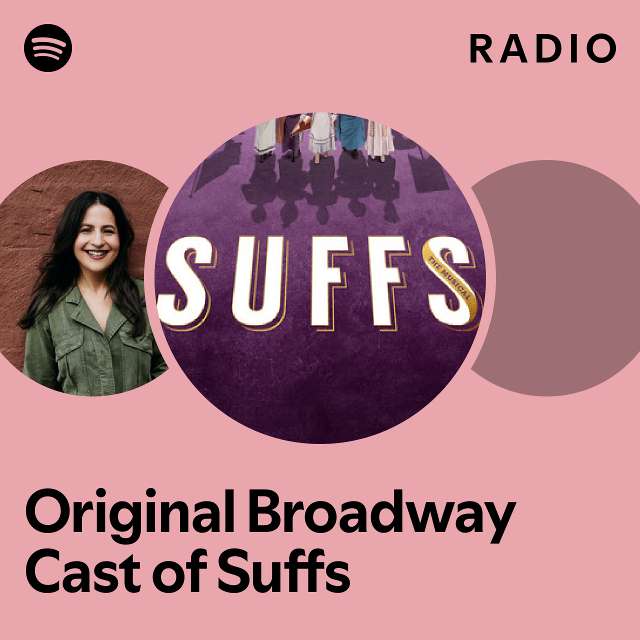 Original Broadway Cast of Suffs Radio - playlist by Spotify | Spotify