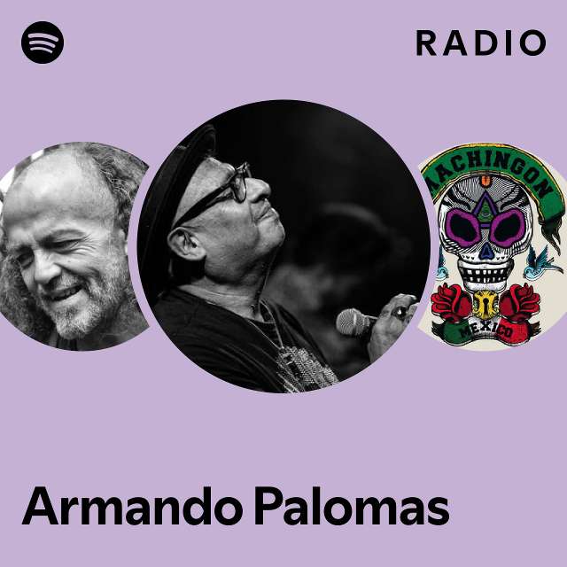 Armando Palomas Radio - playlist by Spotify | Spotify