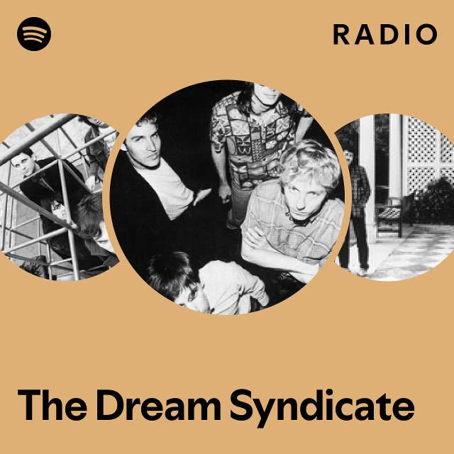 The Dream Syndicate Radio - playlist by Spotify | Spotify