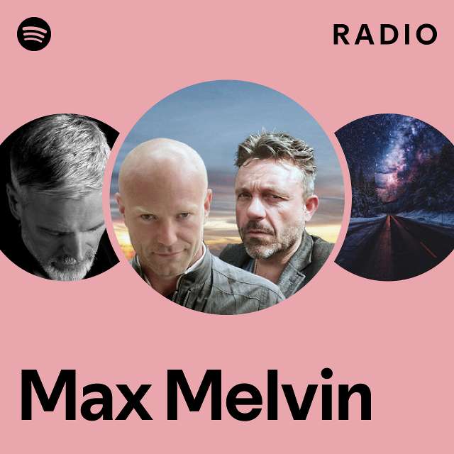 Max Melvin Radio - playlist by Spotify | Spotify
